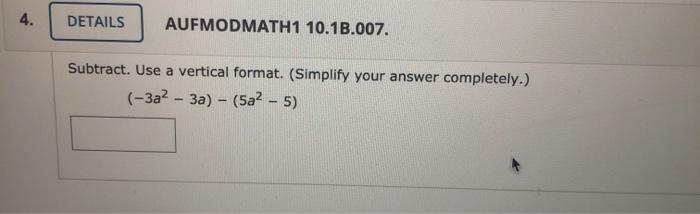 Solved 4. DETAILS AUFMODMATH1 10.1 B.007. Subtract. Use a | Chegg.com