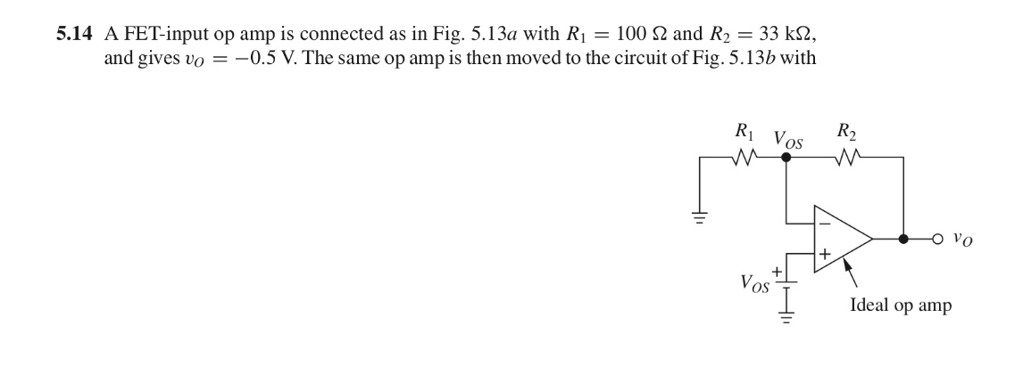 5.14 ﻿A FET-input op amp is connected as in Fig. | Chegg.com