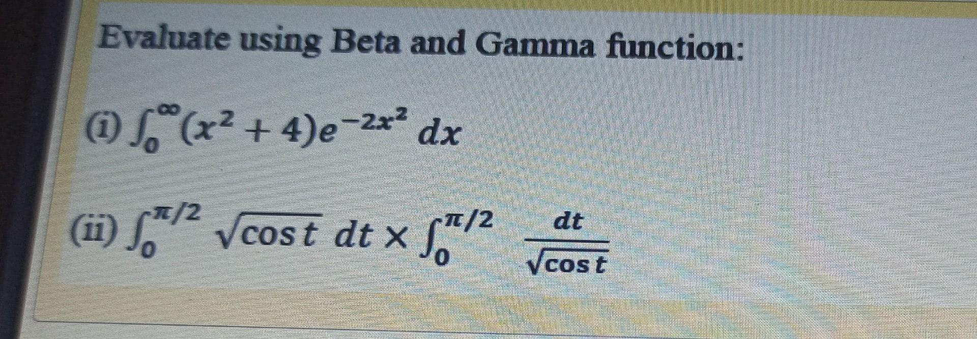 Solved Evaluate using Beta and Gamma function: () S*(x2 | Chegg.com