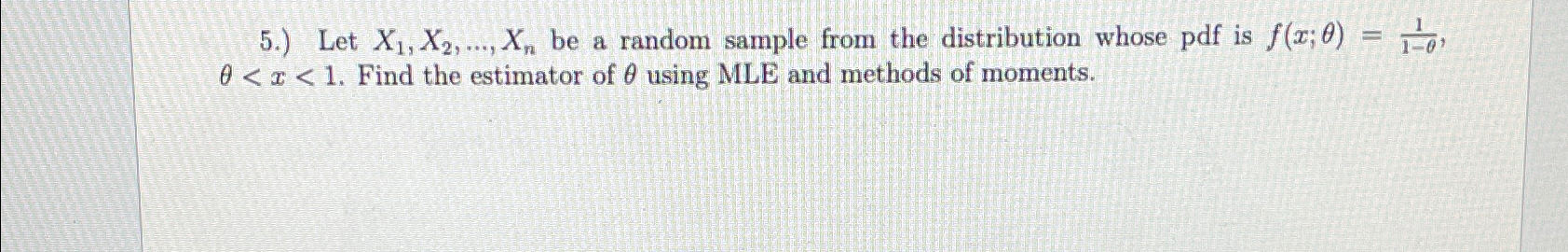 Solved 5.) ﻿Let x1,x2,dots,xn ﻿be a random sample from the | Chegg.com