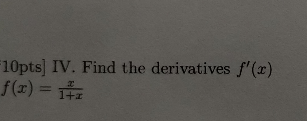 Solved Find the derivatives f'(x)f(x)=x1+x | Chegg.com