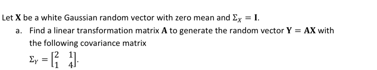 Solved Let x ﻿be a white Gaussian random vector with zero | Chegg.com