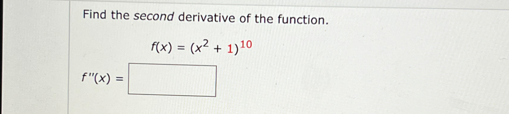 Solved Find the second derivative of the | Chegg.com