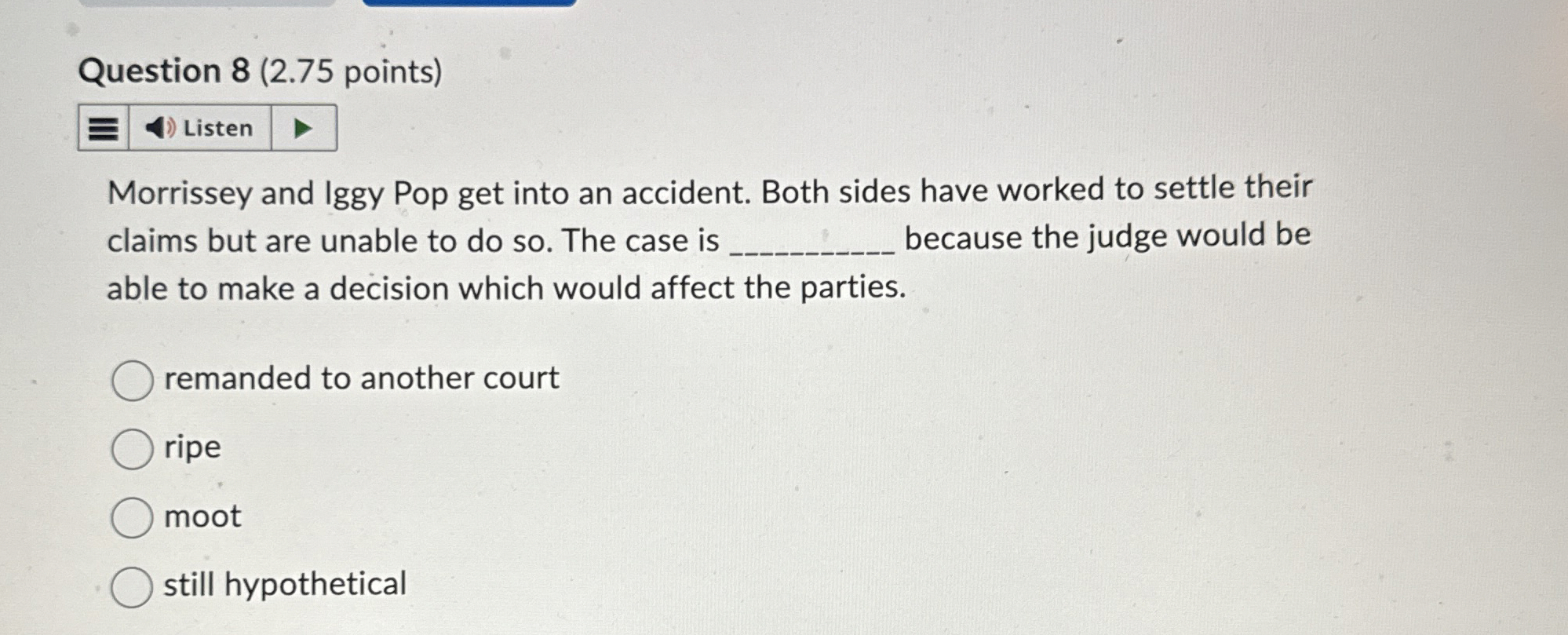 Solved Question 8 ( 2.75 ﻿points)ListenMorrissey and Iggy | Chegg.com