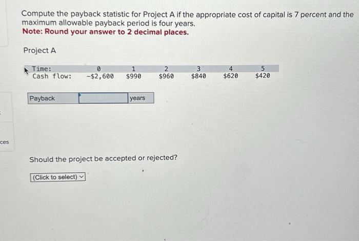 Solved Compute the payback statistic for Project A if the | Chegg.com