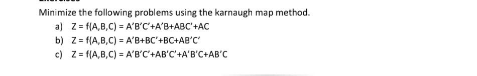 Solved Minimize the following problems using the karnaugh | Chegg.com