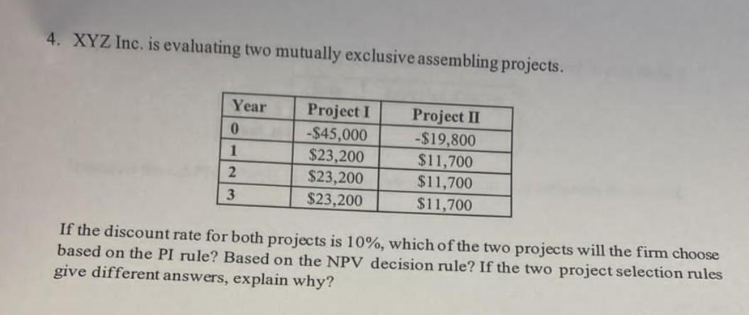 Solved 4. XYZ Inc. is evaluating two mutually exclusive | Chegg.com