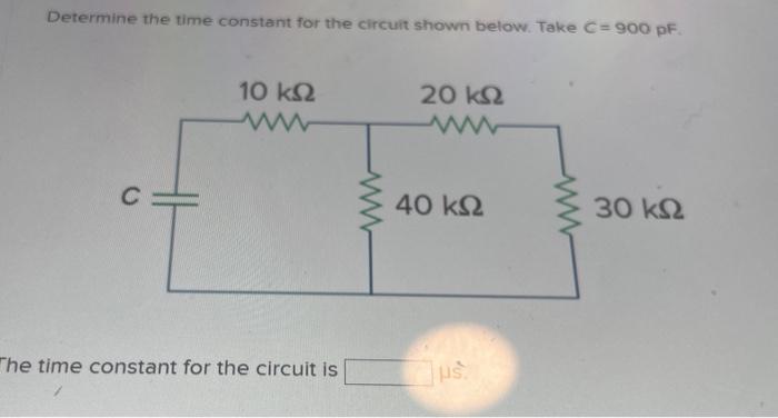 Solved Determine the time constant for the circuit shown | Chegg.com