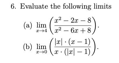 Solved 6. Evaluate the following limits (a) | Chegg.com