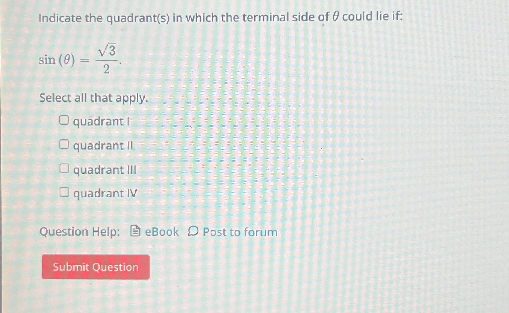 Solved Indicate the quadrant(s) ﻿in which the terminal side | Chegg.com