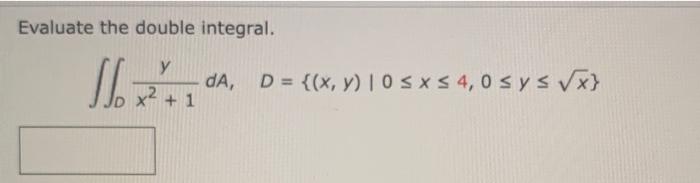 Solved Evaluate the double integral. | Chegg.com