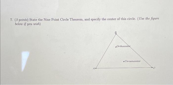 Solved 7. ( 3 points) State the Nine Point Circle Theorem, | Chegg.com