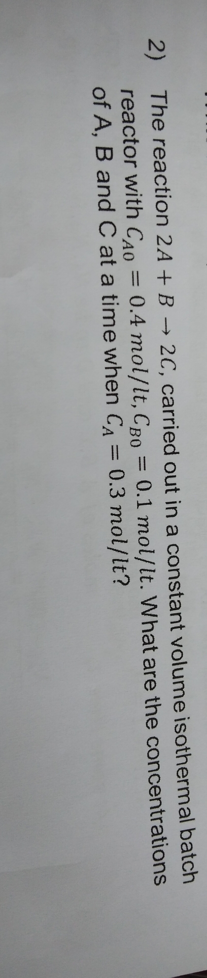 Solved The reaction 2A+B→2C, ﻿carried out in a constant | Chegg.com