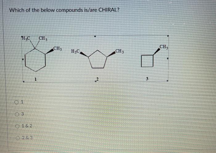 Solved Which of the below compounds is/are ACHIRAL? H2C CH3 | Chegg.com