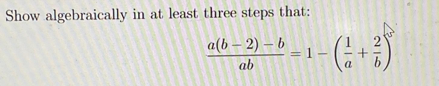 Solved Show algebraically in at least three steps | Chegg.com