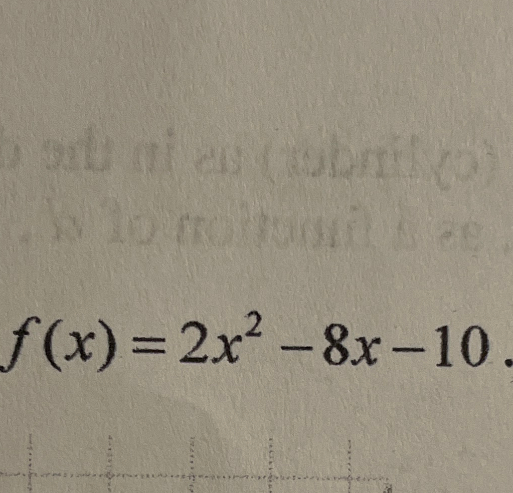 Solved f(x)=2x2-8x-10Find domain and range | Chegg.com