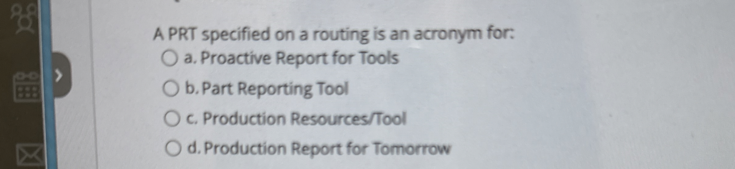 Solved A PRT specified on a routing is an acronym for:a. | Chegg.com