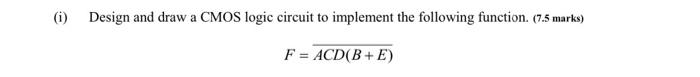 Solved Design and draw a CMOS logic circuit to implement the | Chegg.com