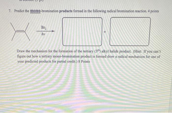 Solved 7. Predict the mono-bromination products formed in | Chegg.com