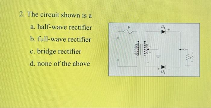 Solved 1. For the circuit shown, the PIV will occur when the | Chegg.com