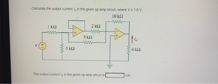 Solved Calculate the output current in the given op amp | Chegg.com