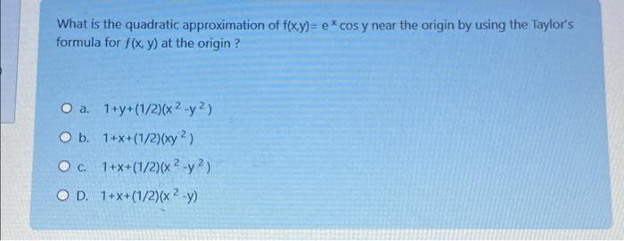 Solved What is the quadratic approximation of f(x,y)= ex cos | Chegg.com