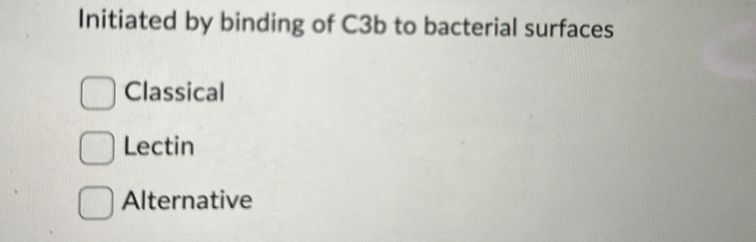 Solved Initiated by binding of C3b to bacterial | Chegg.com