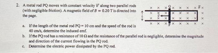 Solved 2. A metal rod PQ moves with constant velocity v | Chegg.com