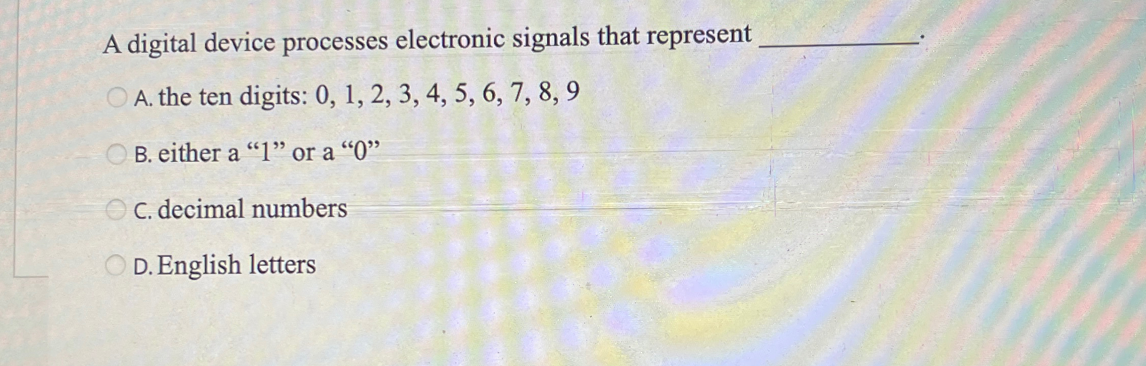 Solved A digital device processes electronic signals that | Chegg.com