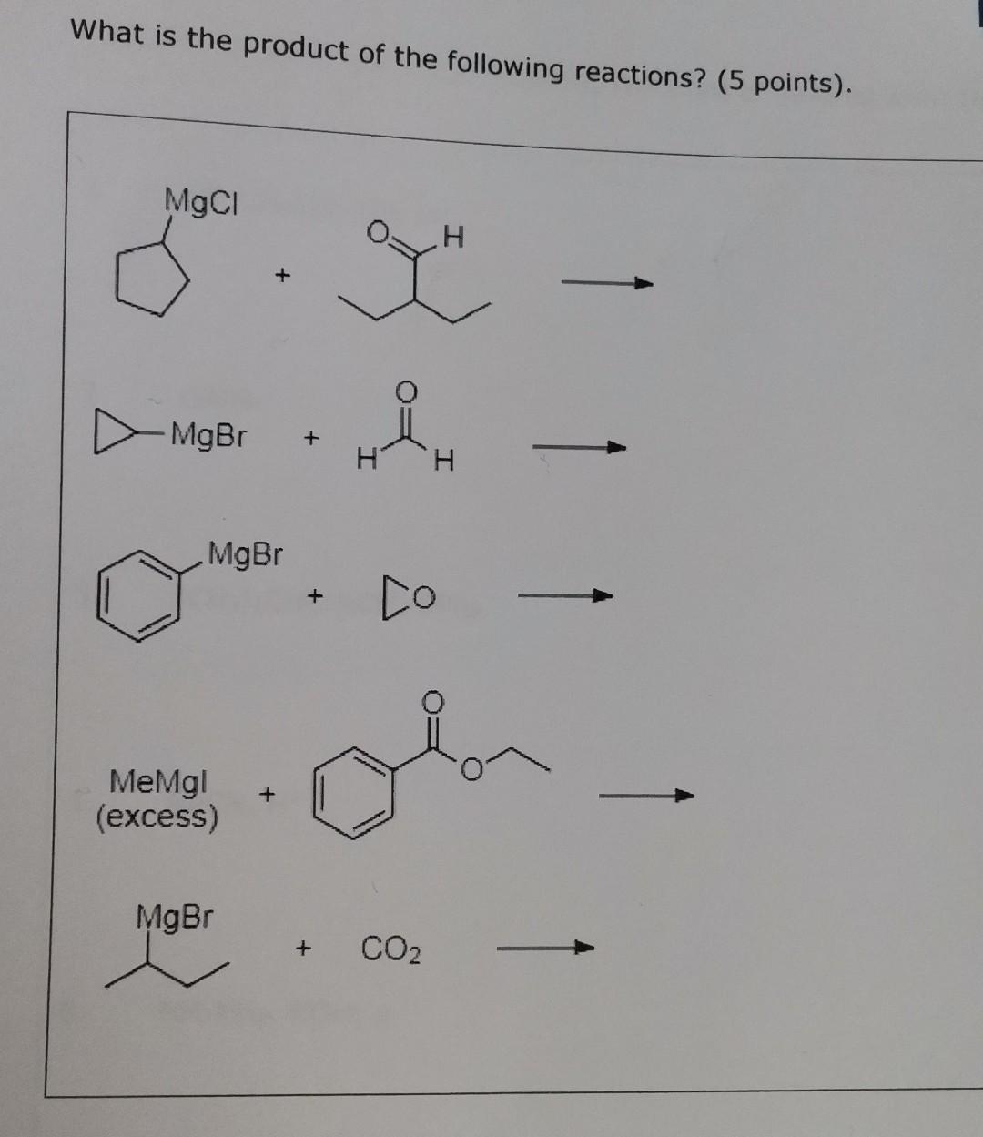 Solved What is the product of the following reactions? (5 | Chegg.com