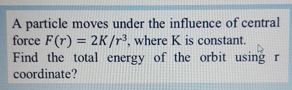 Solved A particle moves under the influence of central force | Chegg.com
