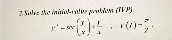 Solved 2.Solve the initial-value problem (IVP) | Chegg.com
