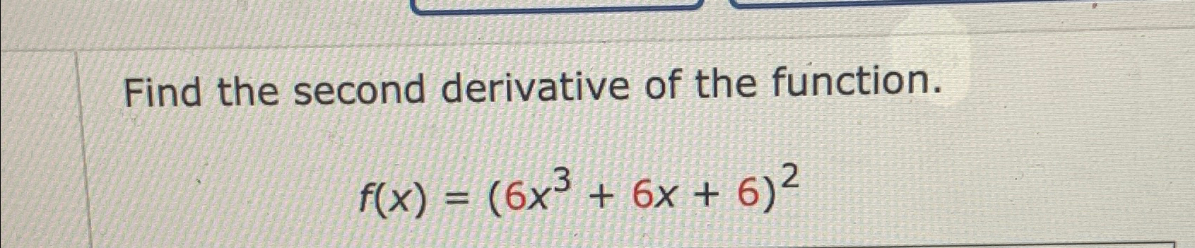 Solved Find the second derivative of the | Chegg.com