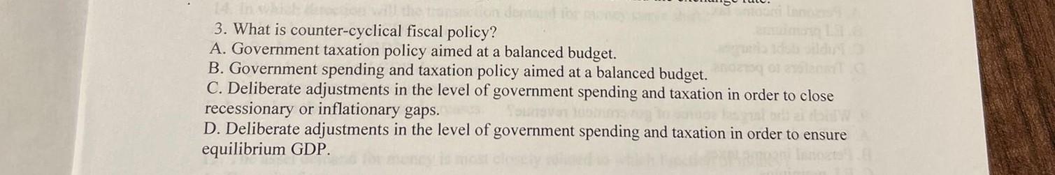 Solved 3. What is counter-cyclical fiscal policy? A. | Chegg.com