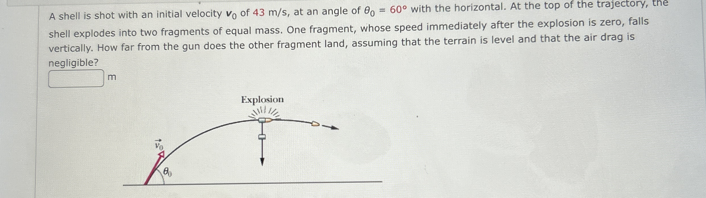 Solved A shell is shot with an initial velocity v0 ﻿of 43ms, | Chegg.com