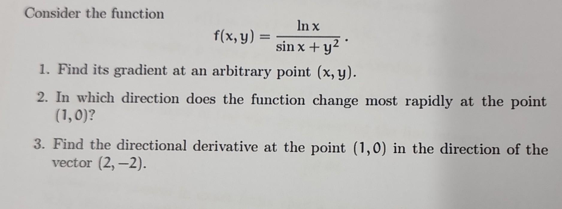Solved Consider the function f(x,y)=sinx+y2lnx 1. Find its | Chegg.com
