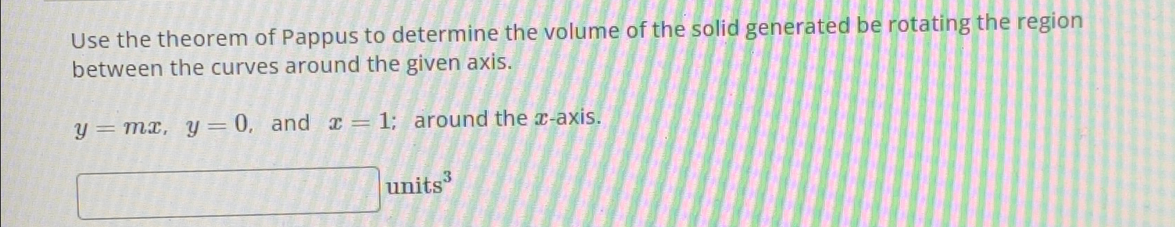 Solved Use the theorem of Pappus to determine the volume of | Chegg.com