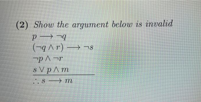 Solved (2) Show the argument below is invalid P (-qЛr) — -8 | Chegg.com