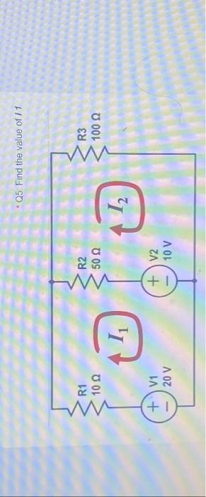 Solved R1 10 Ω + V1 20 V 1₁ R2 50 Q +V2 10 V * Q5: Find the | Chegg.com