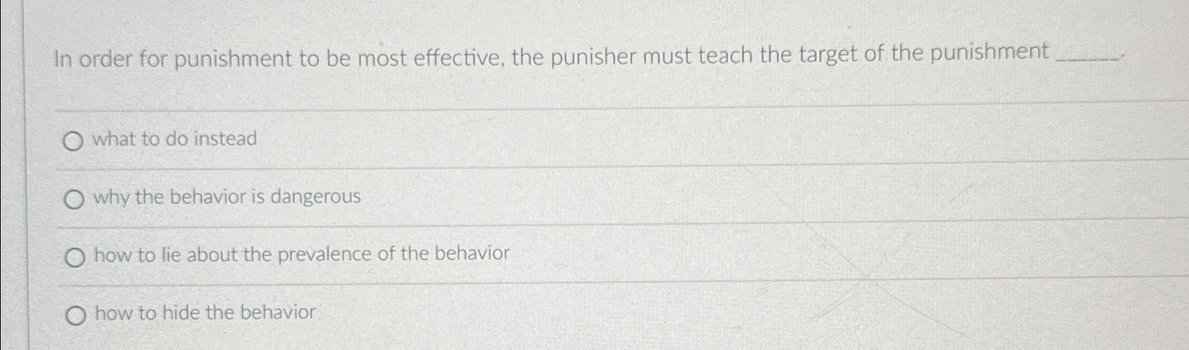 Solved In order for punishment to be most effective, the | Chegg.com