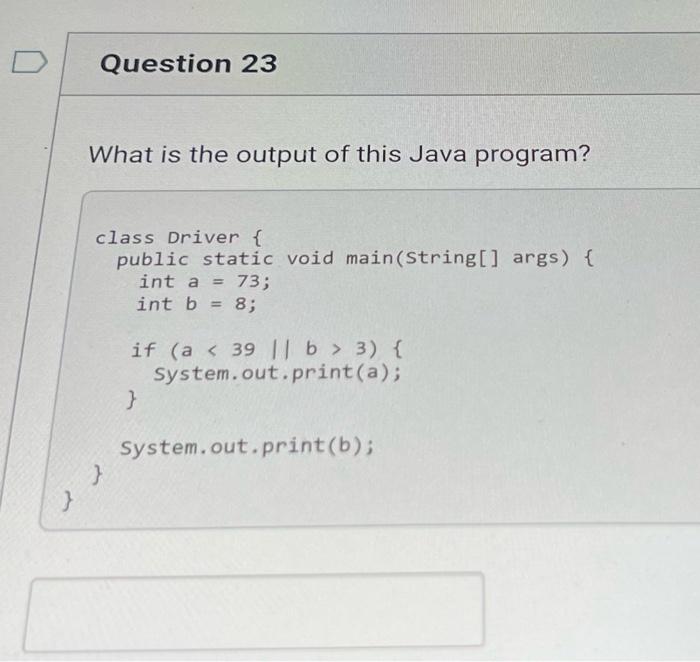 Solved } Question 20 What will this small program output? | Chegg.com