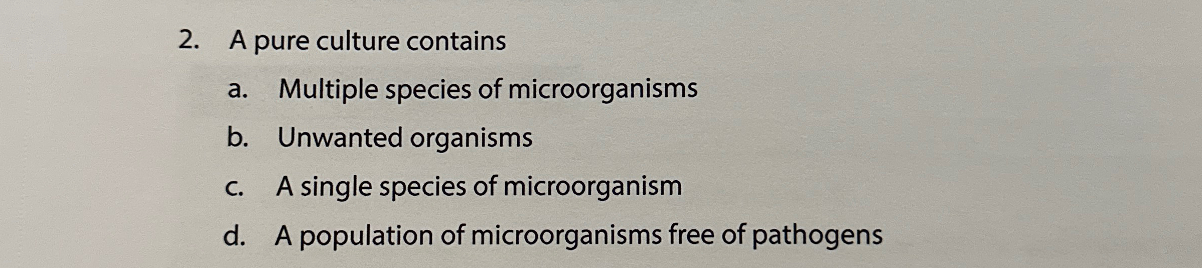 Solved A pure culture containsa. ﻿Multiple species of | Chegg.com