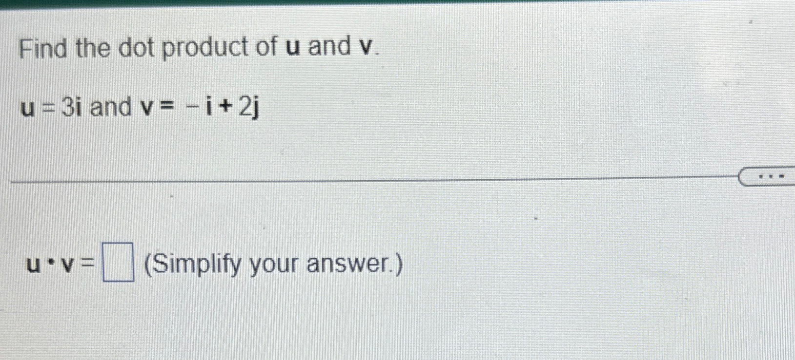 Solved Find the dot product of u ﻿and v.u=3i and | Chegg.com