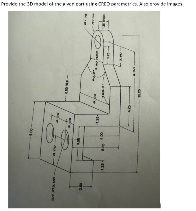 Solved Provide the 3D model of the given part using CREO | Chegg.com