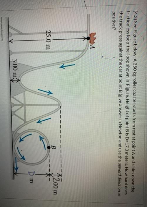 Solved (4.3) See Figure below: A 350 kg roller coaster | Chegg.com