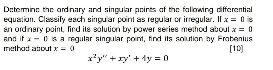 Solved Determine the ordinary and singular points of the | Chegg.com