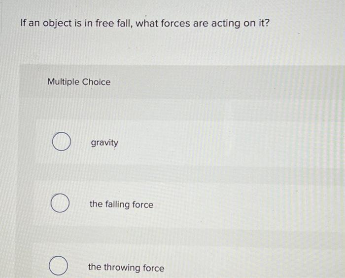 Solved If an object is in free fall, what forces are acting | Chegg.com