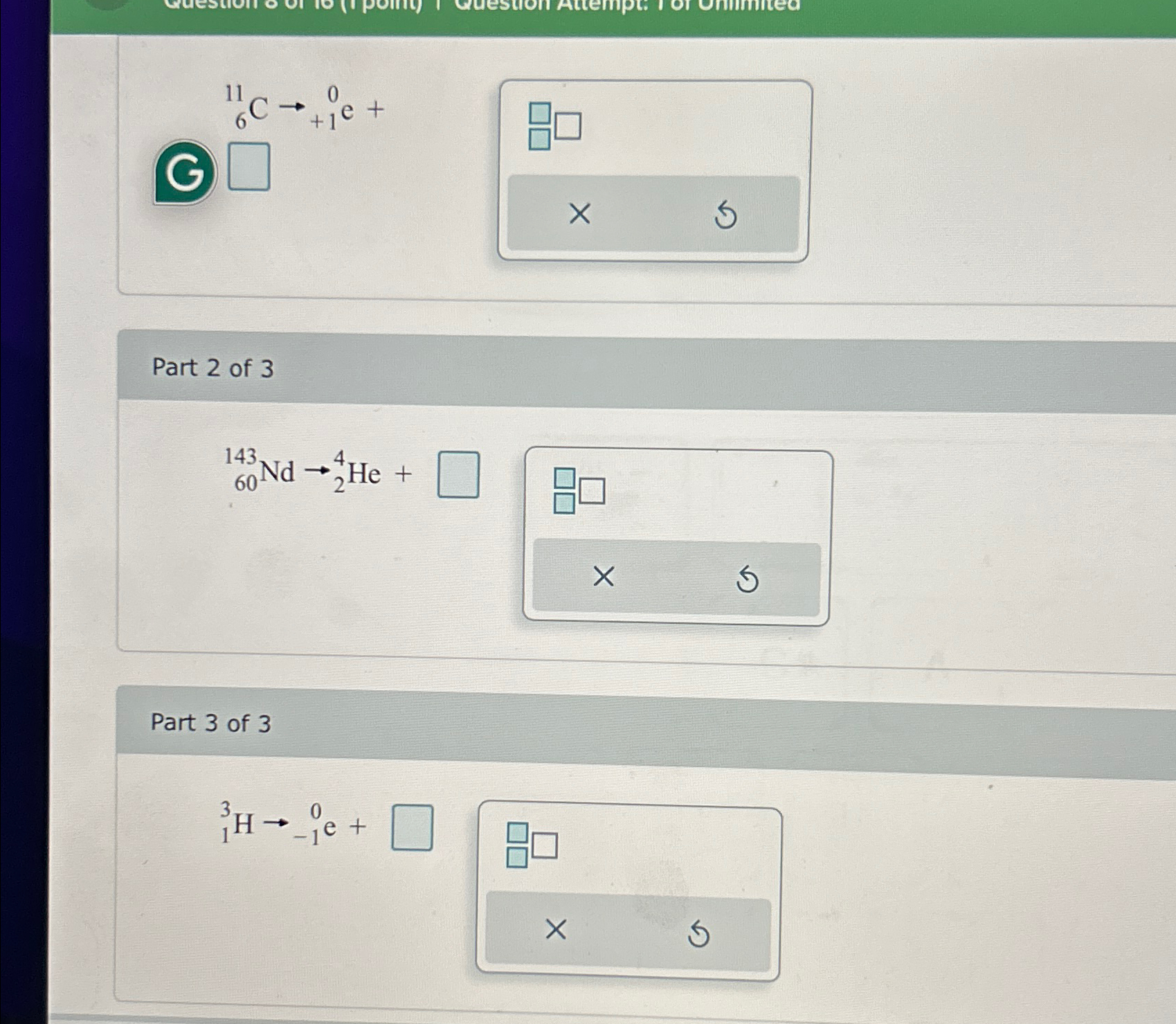 Solved ?611C→?+10e+Part 2 ﻿of 3?60143Nd→?24He+Part 3 ﻿of | Chegg.com