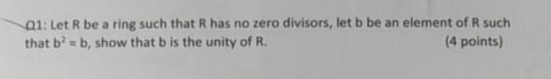Solved Q1: Let R be a ring such that R has no zero divisors, | Chegg.com