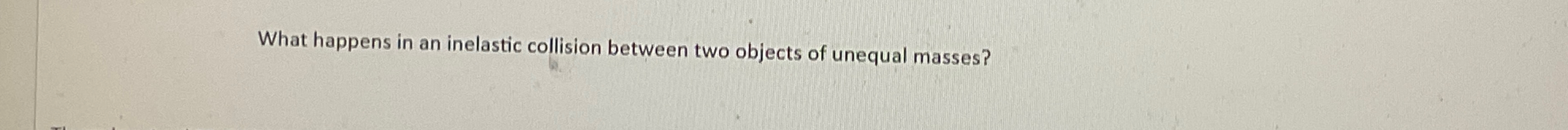 Solved What happens in an inelastic collision between two | Chegg.com